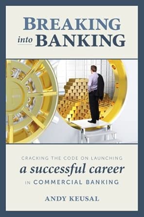 Buy Breaking Into Banking: Cracking the Code on Launching a Successful ...