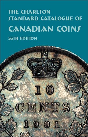 Canadian Coins (55th Edition) : The Charlton Standard Catalogue: Cross ...