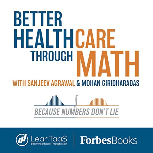 Better Healthcare Through Math : Mohan Giridharadas and Sanjeev Agrawal ...