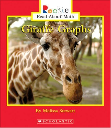 Giraffe Graphs (Rookie Read-about Math): Stewart, Melissa ...