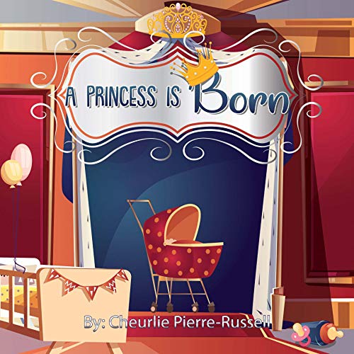 A Princess Is Born - Kindle edition by Pierre-Russell, Cheurlie ...
