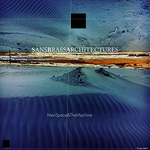 Amazon MusicでSans Brass ArchitecturesのMen Space & the Machineを再生する