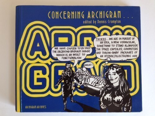 Concerning Archigram: Amazon.co.uk: Crompton, Dennis: 9780953511907: Books