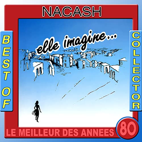 Amazon.com: Nacash: Best of Collector (le meilleur des années 80 ...