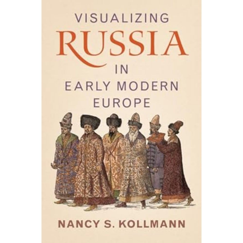 Amazon.com: Visualizing Russia in Early Modern Europe: 9781009418683 ...
