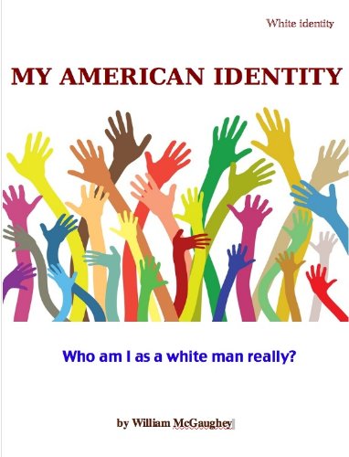 MY AMERICAN IDENTITY - Who am I as a white man really? (White identity ...