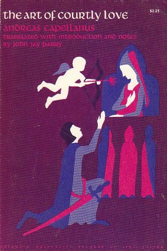 THE ART OF COURTLY LOVE. With Introduction, Translation, and Notes by ...