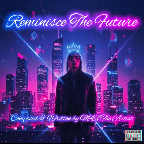 Play Reminisce The Future by M4X The Artist on Amazon Music Unlimited