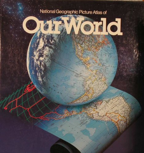 national geographic picture atlas of our world: national geographic ...