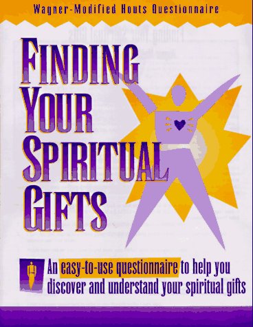 Finding Your Spiritual Gifts: Wagner-Modified Houts Questionaire: C ...