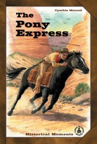 Pony Express (Cover-To-Cover Chapter Books: Settling the West): Mercati ...
