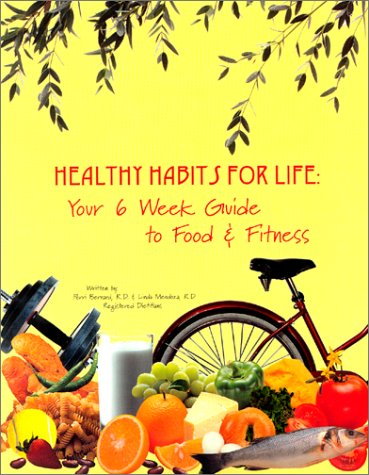 Healthy Habits for Life : Your 6-Week Guide to Food and Fitness ...