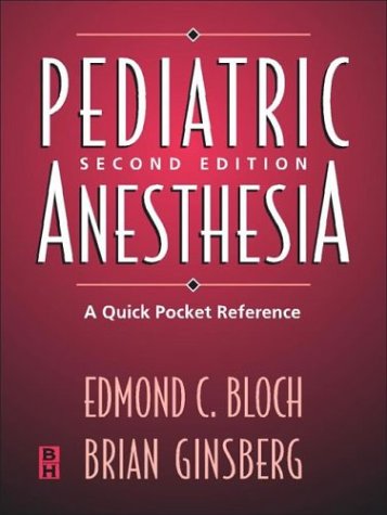 Pediatric Anesthesia: A Quick Pocket Reference: 9780750671422: Medicine ...