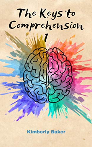 The Keys to Comprehension: Teach your Child how to Read and Decode (THE ...