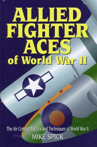 Allied Fighter Aces: The Air Combat Tactics and Techniques of World War ...