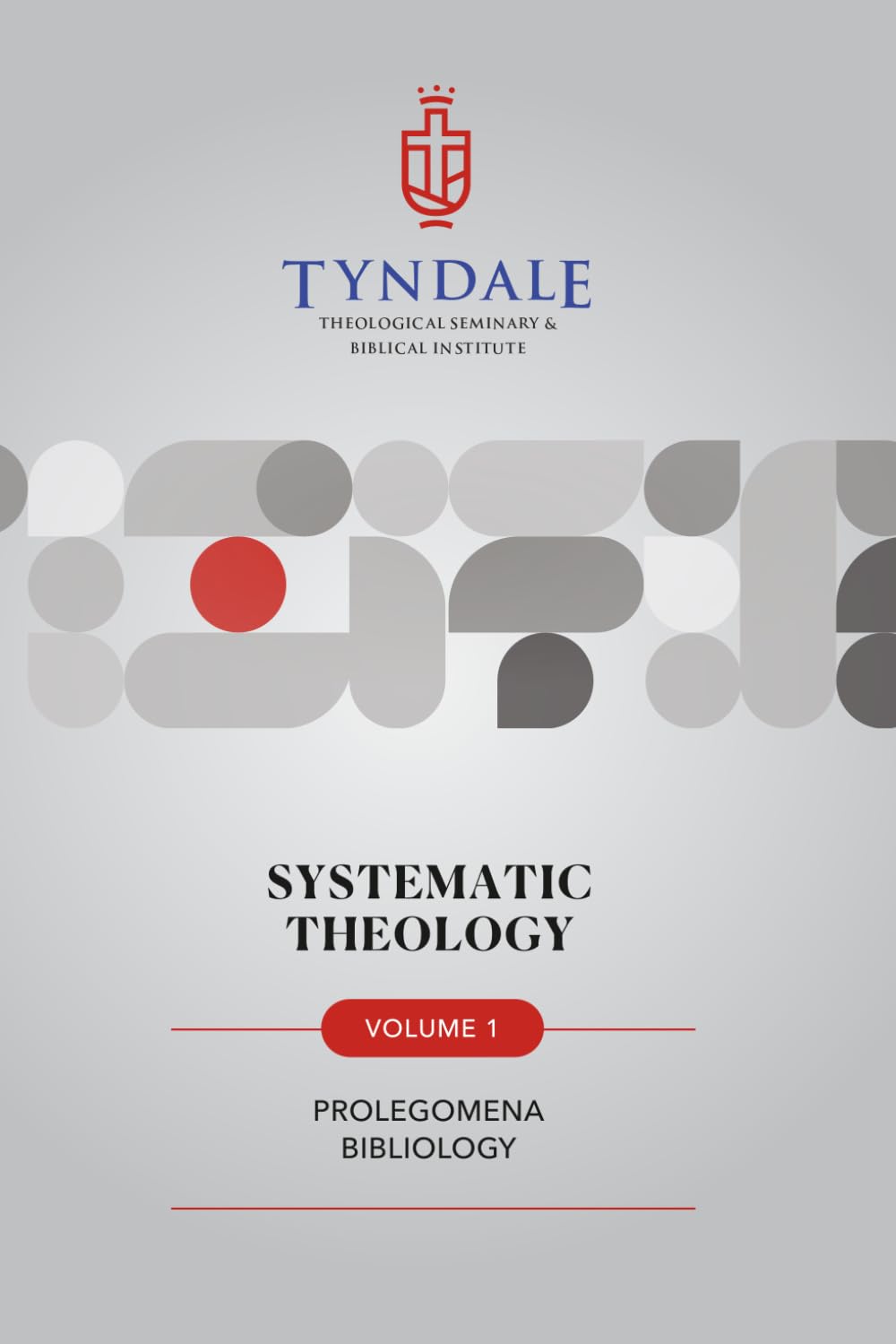 Systematic Theology: Vol. 1 Prolegomena-Bibliology: Tyndale, Stallard ...