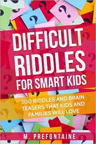 [By M Prefontaine ] Difficult Riddles For Smart Kids: 300 Difficult ...