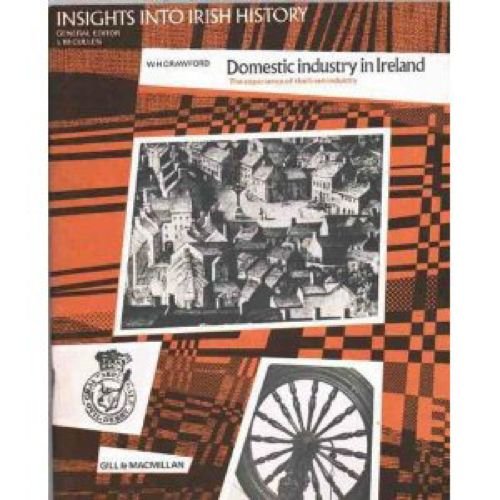 Domestic industry in Ireland: The experience of the linen industry ...
