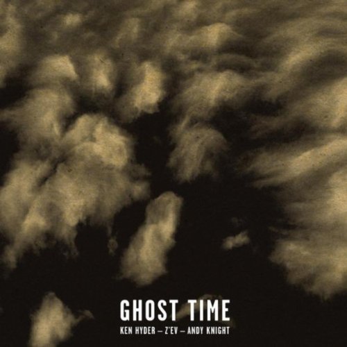 Amazon.co.jp: Ghost Time : Ghost Time feat. Z'EV, Ken Hyder & Andy ...