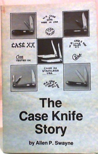 The Case Knife Story: Allen P. Swayne: 9780940362130: Amazon.com: Books