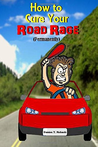 Amazon.com: How To Cure Your Road Rage: (Permanently): 9781985790100 ...