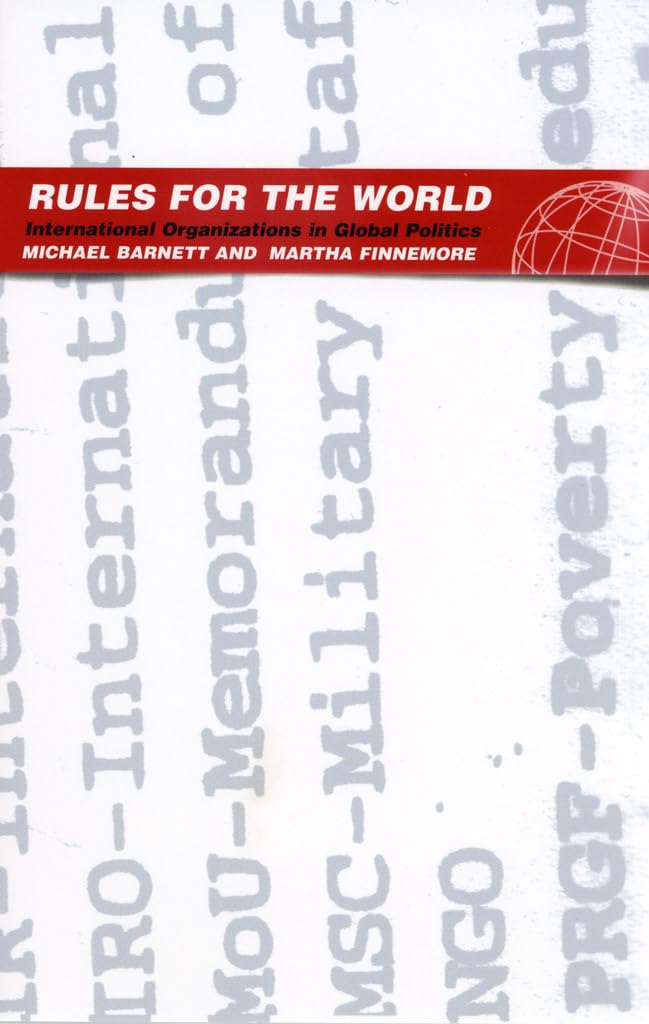 Rules for the World: International Organizations in Global Politics ...