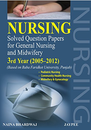 Nursing Solved Question Papers for General Nursing and Midwifery: 3rd ...