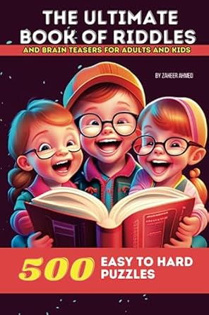 The Ultimate Book of Riddles and Brain Teasers For Adults and Kids: 500 ...