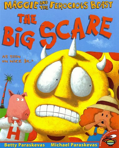 Maggie And The Ferocious Beast: The Big Scare: Paraskevas, Betty ...
