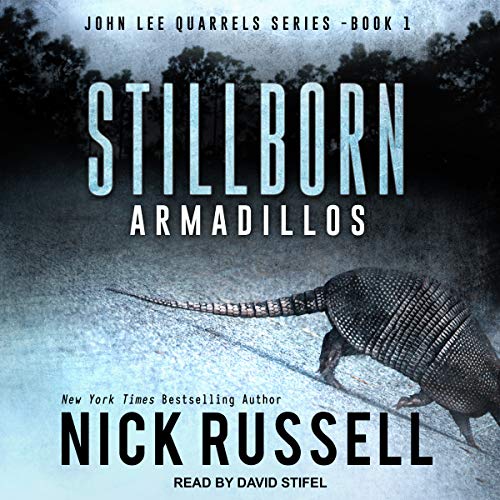Stillborn Armadillos: John Lee Quarrels Series, Book 1 (Audible Audio Edition): Nick Russell ...