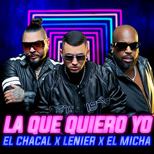 La Que Quiero Yo by Lenier, El Chacal & El Micha on Amazon Music ...