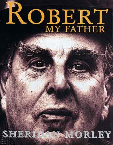 Robert, My Father: Sheridan Morley: 9781901297904: Amazon.com: Books