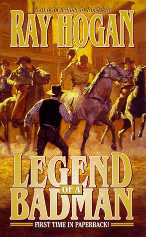 Legend of a Badman: Hogan, Ray: 9780843945607: Amazon.com: Books