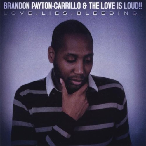 Amazon MusicでBrandon Payton-Carrillo and The Love is Loud!!のLove. Lies. Bleeding.を再生する