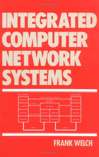 Integrated Computer Network Systems (Computer Aided Engineering): Welch ...