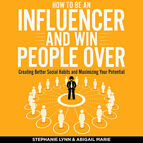 Amazon.com: How to Win People Over and Become an Influencer : Creating ...