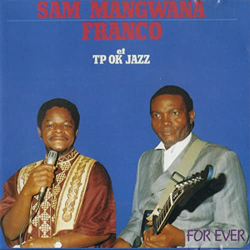 For Ever by Sam Mangwana & Franco & Le TP OK Jazz on Amazon Music ...