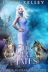 The Omega’s Wolves: A Rejected Mates Paranormal Dark Romance (Broken ...