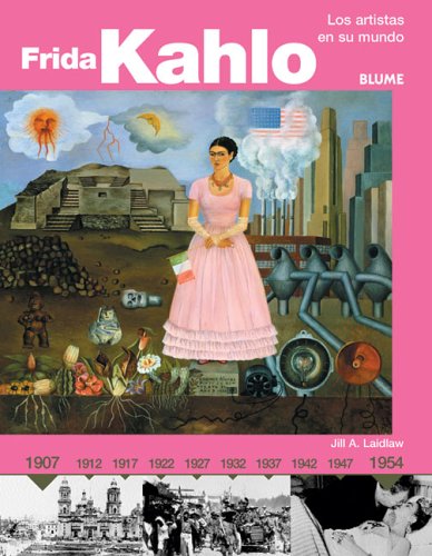 Frida Kahlo: Los artistas en su mundo: Laidlaw, Jill A., Guasch Ferrer ...