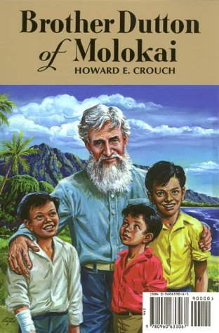 Brother Dutton of Molokai: Crouch, Howard E.: 9780960633067: Amazon.com ...