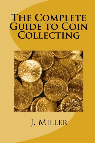The Complete Guide to Coin Collecting : Amazon.in: Books