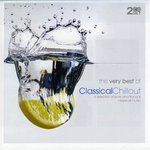 Various Artists - Very Best of Classical Chillout - Amazon.com Music