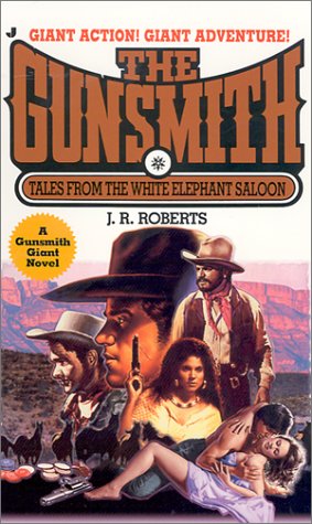 Gunsmith Giant #6, The: Tales from the White Elephant Saloon (Gunsmith ...