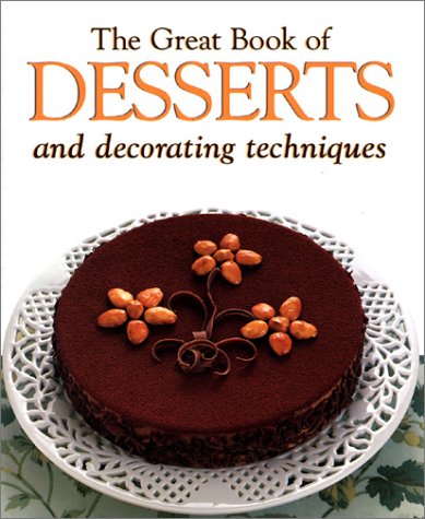 The Great Book of Desserts: Small Desserts, Creams, Custards and ...