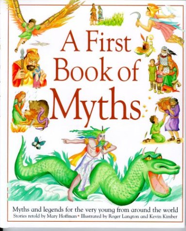 A First Book of Myths: Horrman, Mary, Roger Langton and Kevin Kimber ...