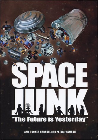 Space Junk: "The Future Is Yesterday": Tucker-Carroll, Amy, Framson ...