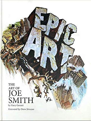 Epic Art: The Art of Joe Smith: Joe Smith, Gary Gerani, Drew Struzan ...