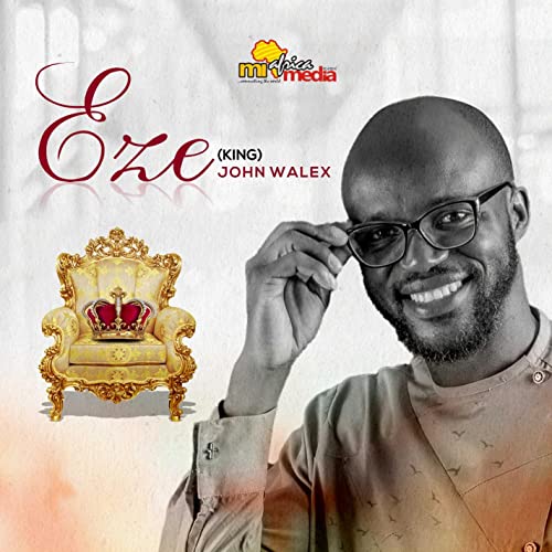 Eze (king) by John Walex on Amazon Prime Music