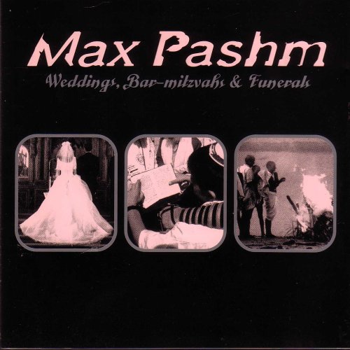 Max Pashm - Weddings, Bar-mitzvahs & Funerals - Amazon.com Music
