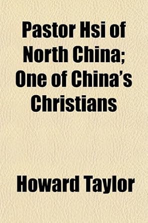 Pastor Hsi of North China; One of China's Christians : Amazon.in: Books